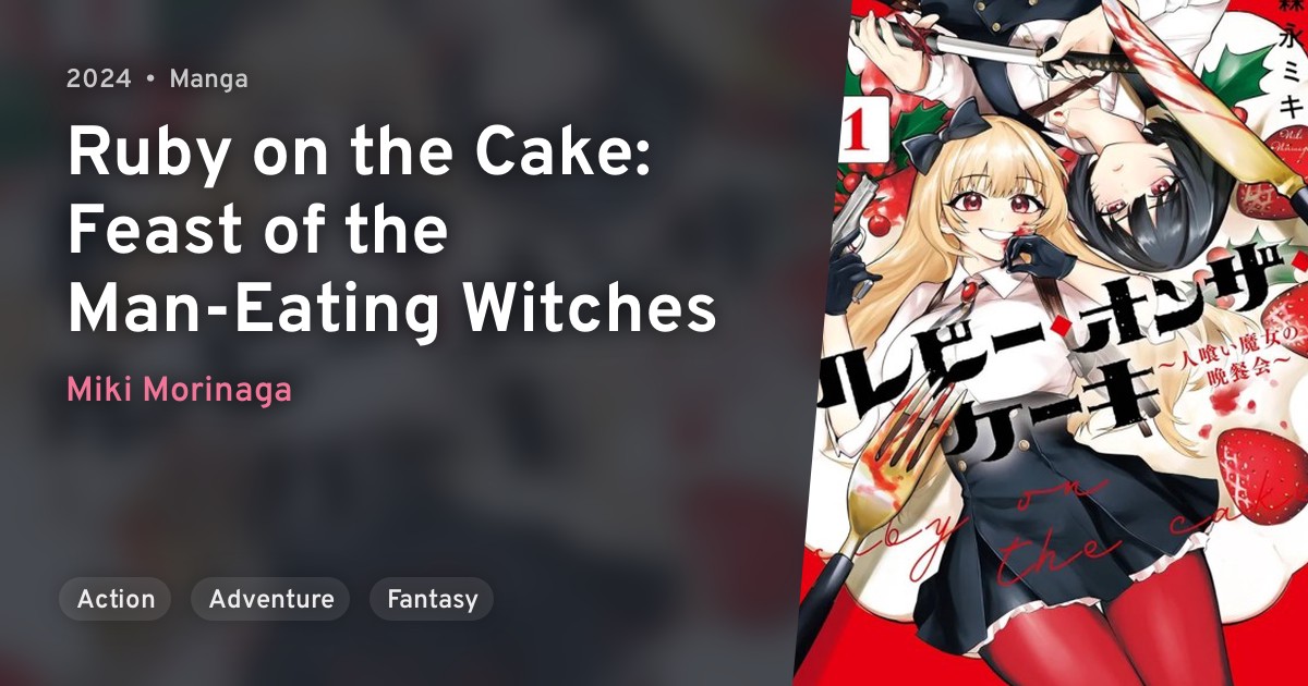 Ruby on the Cake: Hitokui Majo no Bansankai · AniList