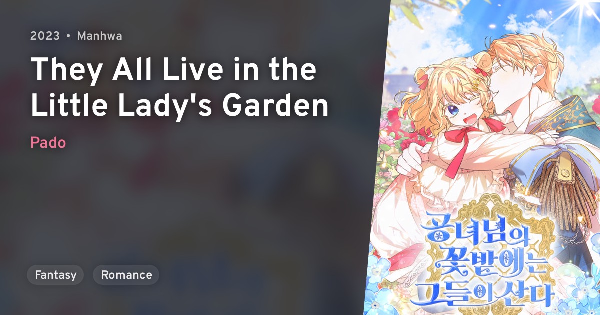 Gongnyeonimui Kkotbateneun Geudeuri Sanda (They All Live in the Little Lady's Garden) · AniList