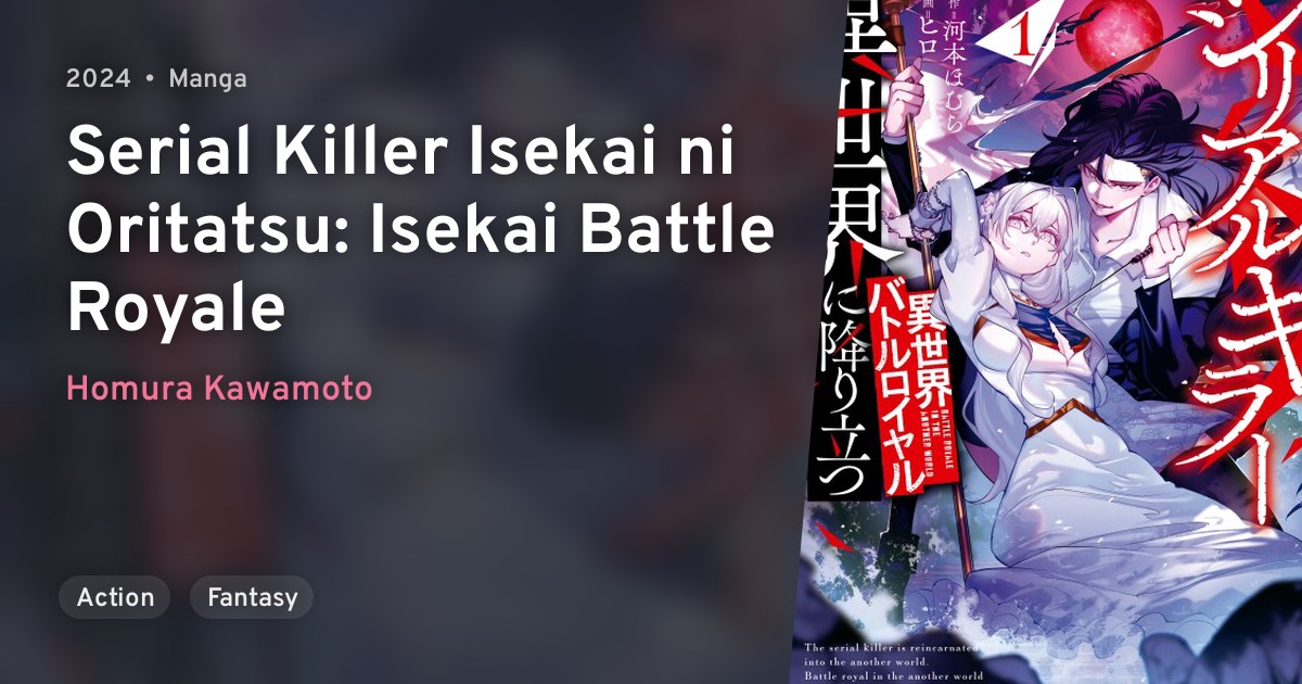 Serial Killer Isekai ni Oritatsu: Isekai Battle Royale · AniList