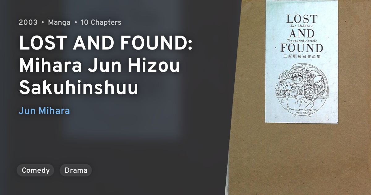 LOST AND FOUND: Mihara Jun Hizou Sakuhinshuu · AniList