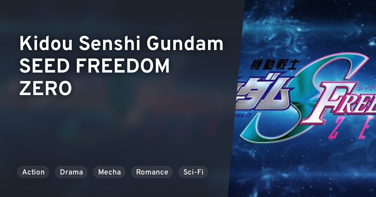 Kidou Senshi Gundam SEED FREEDOM ZERO · AniList