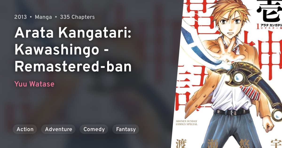 Arata Kangatari: Kawashingo - Remastered-ban · AniList
