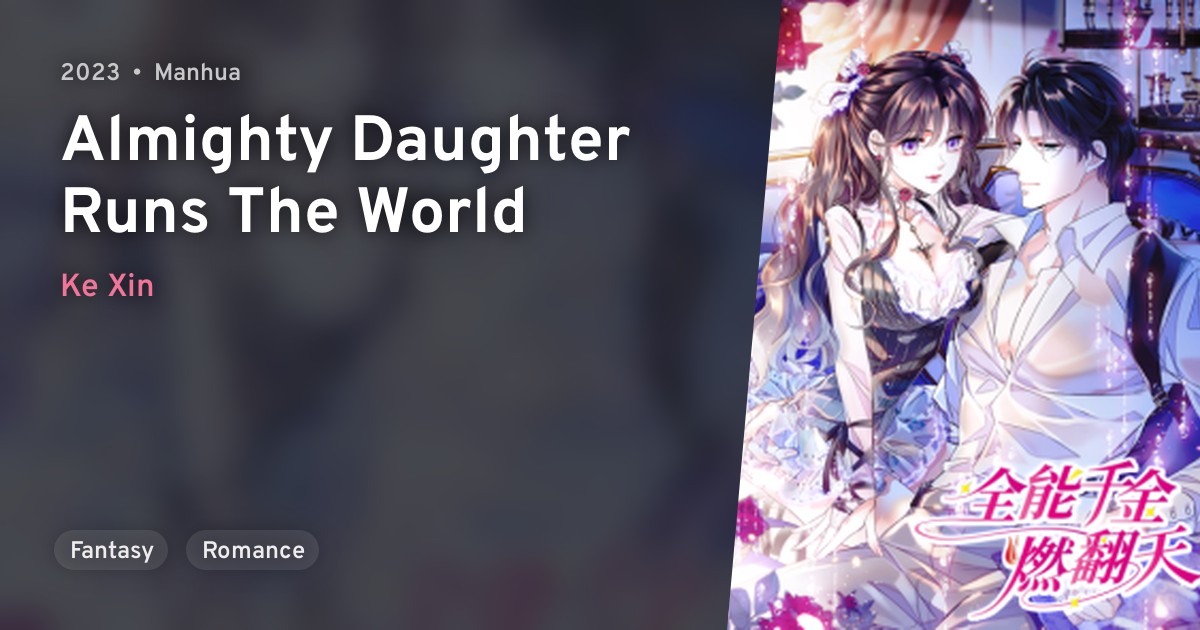 Quan Neng Qianjjn Ran Fan Tian (Almighty Daughter Runs The World) · AniList