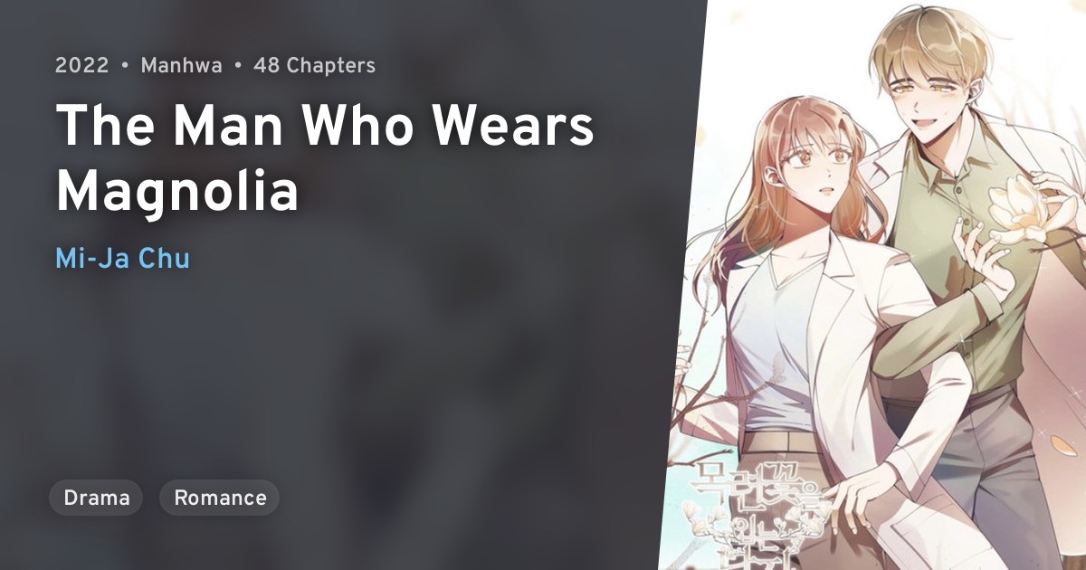 Mongnyeonkkocheul Imneun Namja (The Man Who Wears Magnolia) · AniList