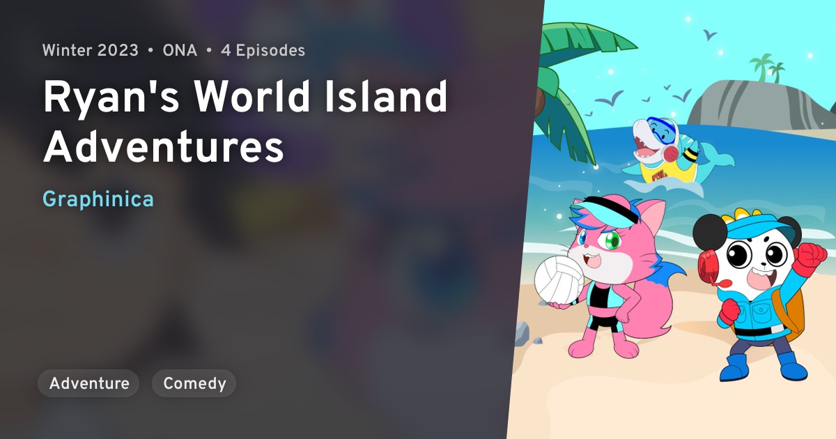 Ryan's World Anime "Nangoku Daibouken" (Ryan's World Island Adventures ...