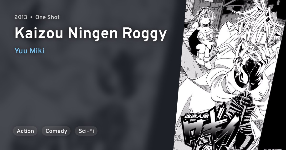 Kaizou Ningen Roggy · AniList