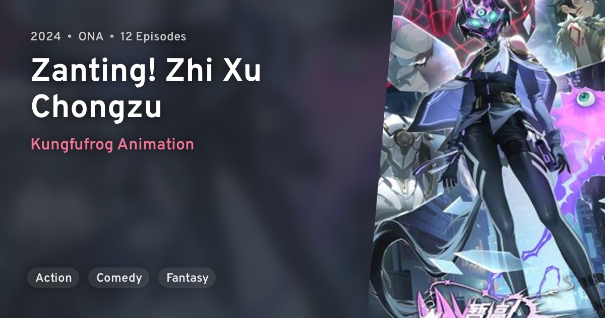 Zanting! Zhi Xu Chongzu · AniList