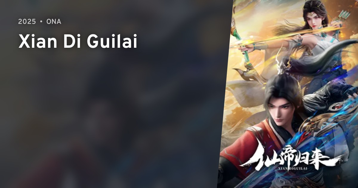 Xian Di Guilai · AniList
