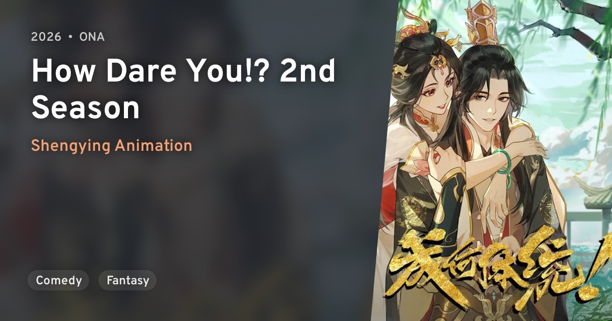 Cheng He Titong 2 (How Dare You!? 2nd Season) · AniList
