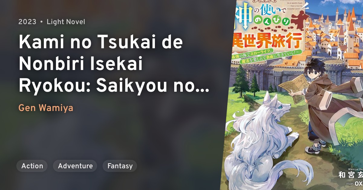 Kami no Tsukai de Nonbiri Isekai Ryokou: Saikyou no Karada de Slow Life ...