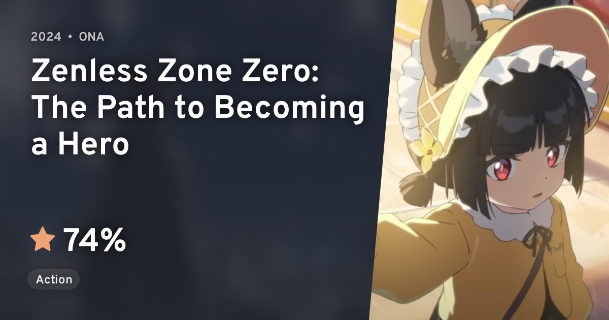 Juequling: Chengwei Yingxiong de Lucheng (Zenless Zone Zero: The Path to Becoming a Hero) · AniList