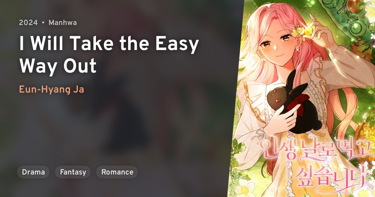 Insaeng Nallo Meokgo Sipseumnida (I Will Take the Easy Way Out) · AniList