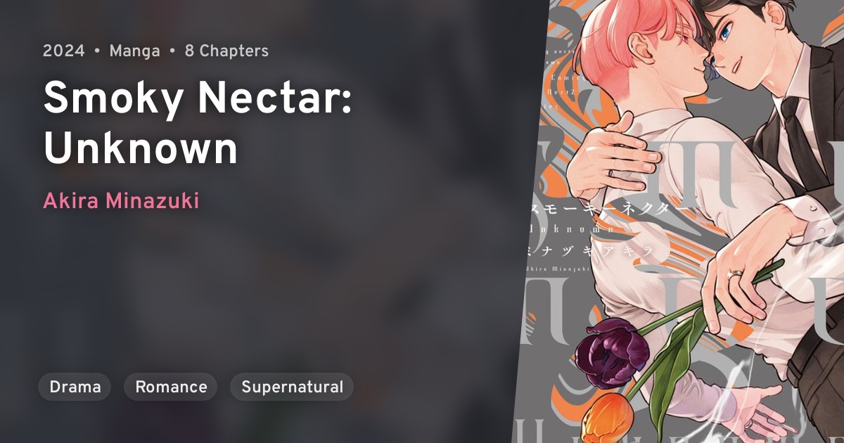 Smoky Nectar: Unknown · AniList