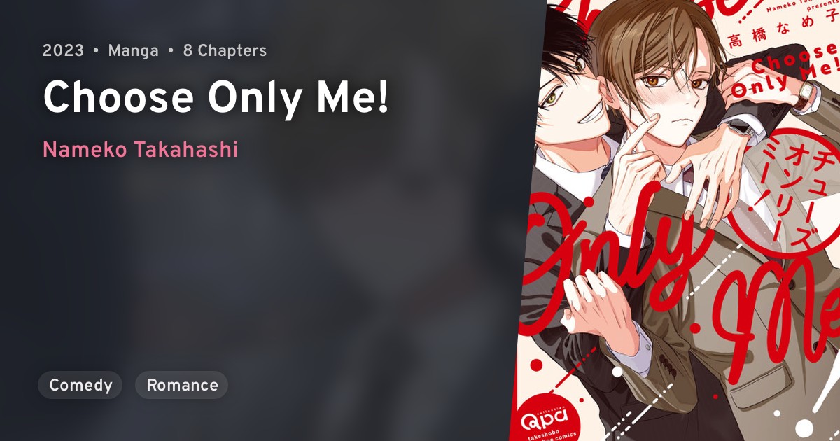 Choose Only Me! · AniList