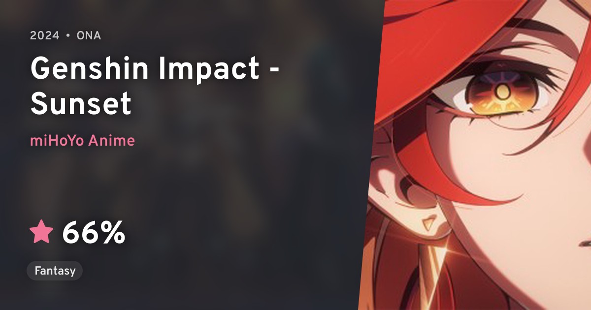 Yuanshen - Huanghun (Genshin Impact - Sunset) · AniList