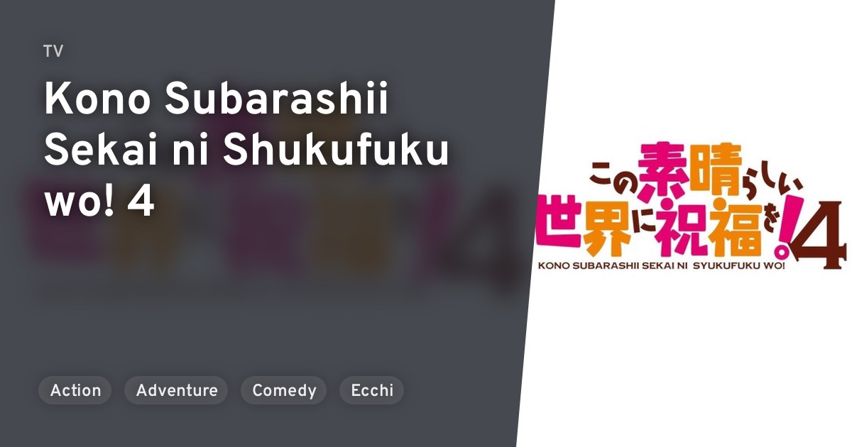 Kono Subarashii Sekai ni Shukufuku wo! 4 · AniList