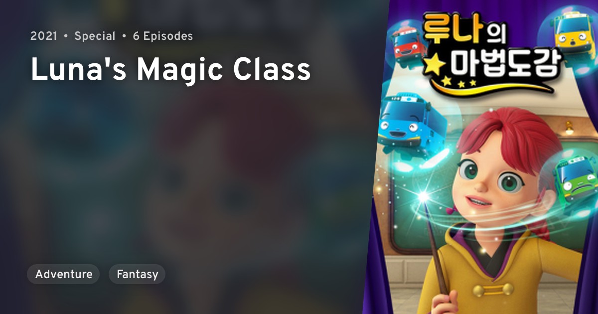 Luna-ui Mabeobdogam (Luna's Magic Class) · AniList
