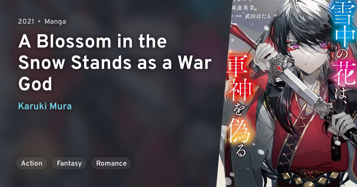Sechuu no Hana wa, Gunshin wo Itsuwaru (A Blossom in the Snow Stands as ...