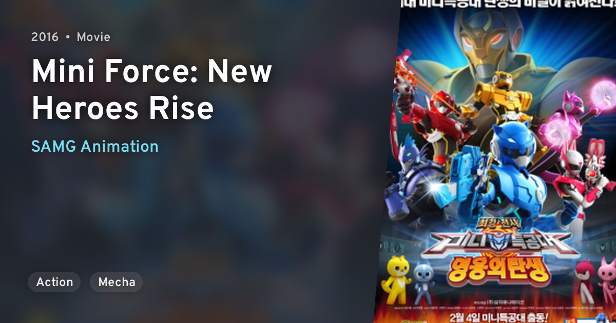 Choegangjeonsa Mini Teukgongdae: Yeongungui Tansaeng (Mini Force: New Heroes Rise) · AniList