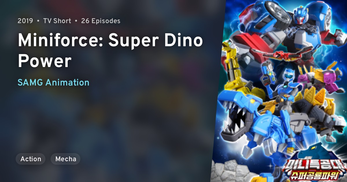 Mini Teukgongdae: Super Gongnyong Power (Miniforce: Super Dino Power) · AniList