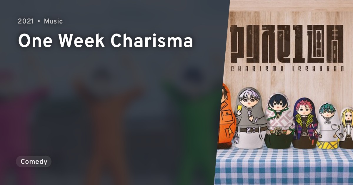 Charisma 1-shuukan (One Week Charisma) · AniList