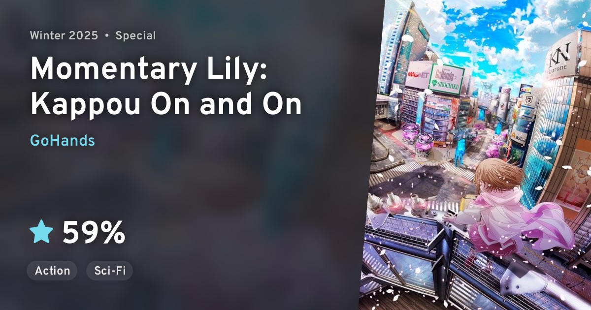 Momentary Lily: Tsudzuite iku Kappou, Kappou! (Momentary Lily: Kappou On and On) · AniList