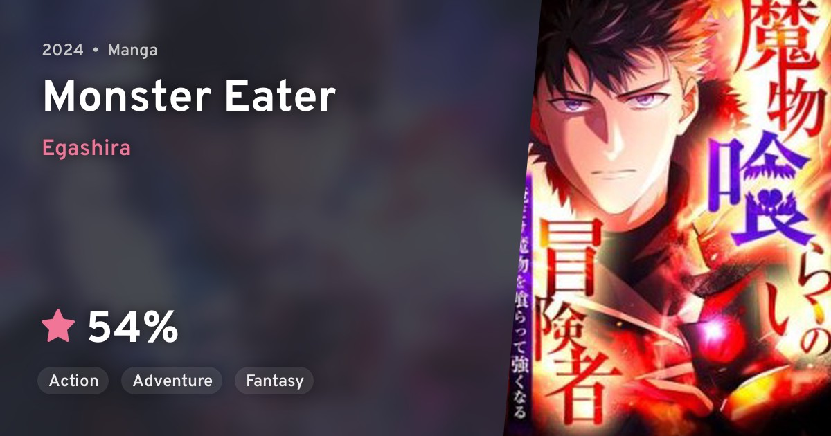 Mamono Kurai no Boukensha - Ore Dake Mamono wo Kuratte Tsuyoku Naru (Monster Eater) · AniList