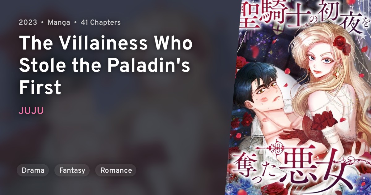 Kiyoshi Kishi no Shoya wo Ubatta Akujo (The Villainess Who Stole the Paladin's First) · AniList