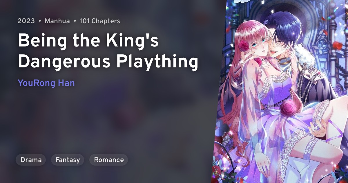 Chengwei Wang Jue De Weixian Wanwu (Being the King's Dangerous Plaything) · AniList