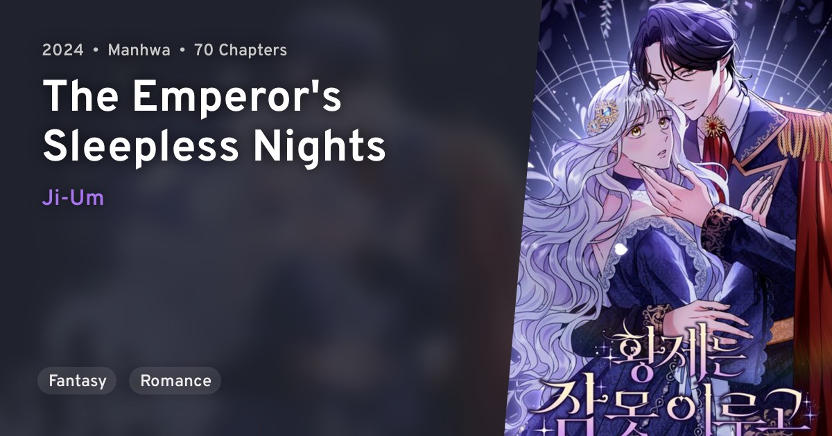 Hwangjeneun Jam Mon Irugo (The Emperor's Sleepless Nights) · AniList