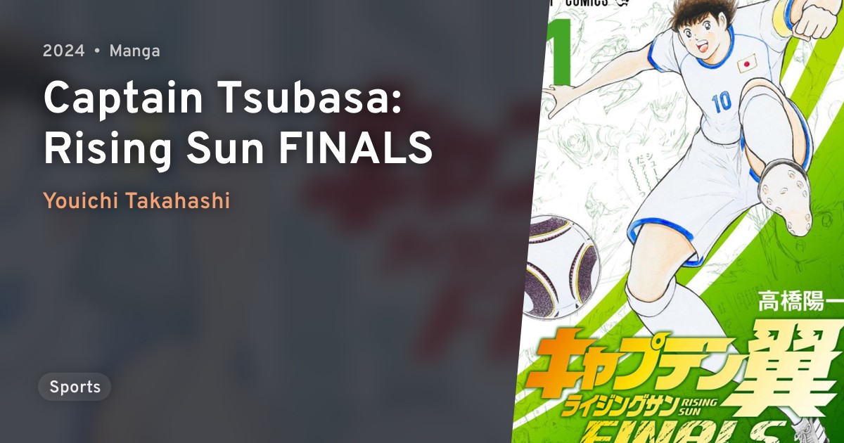 Captain Tsubasa: Rising Sun FINALS · AniList