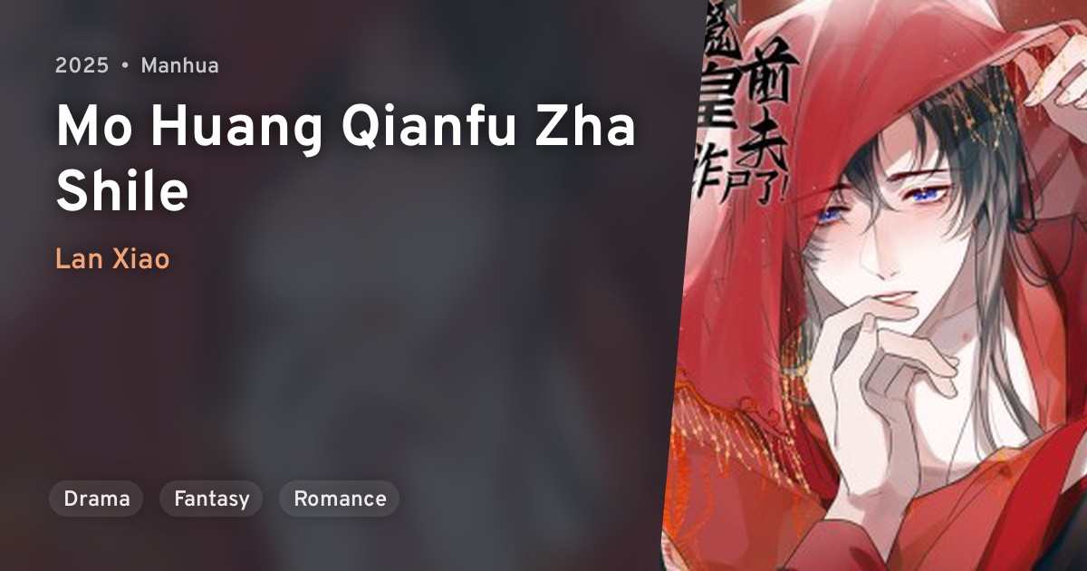 Mo Huang Qianfu Zha Shile · AniList