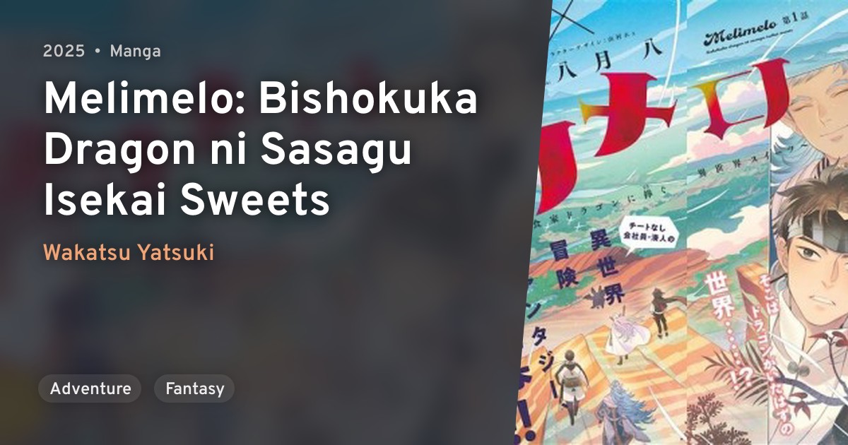 Melimelo: Bishokuka Dragon ni Sasagu Isekai Sweets · AniList