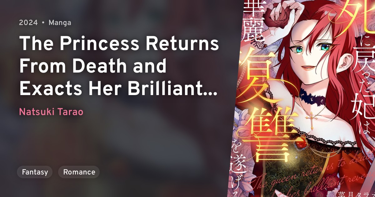 Shi ni Modotta Kisaki wa Kareinaru Fukushuu wo Togeru (The Princess ...