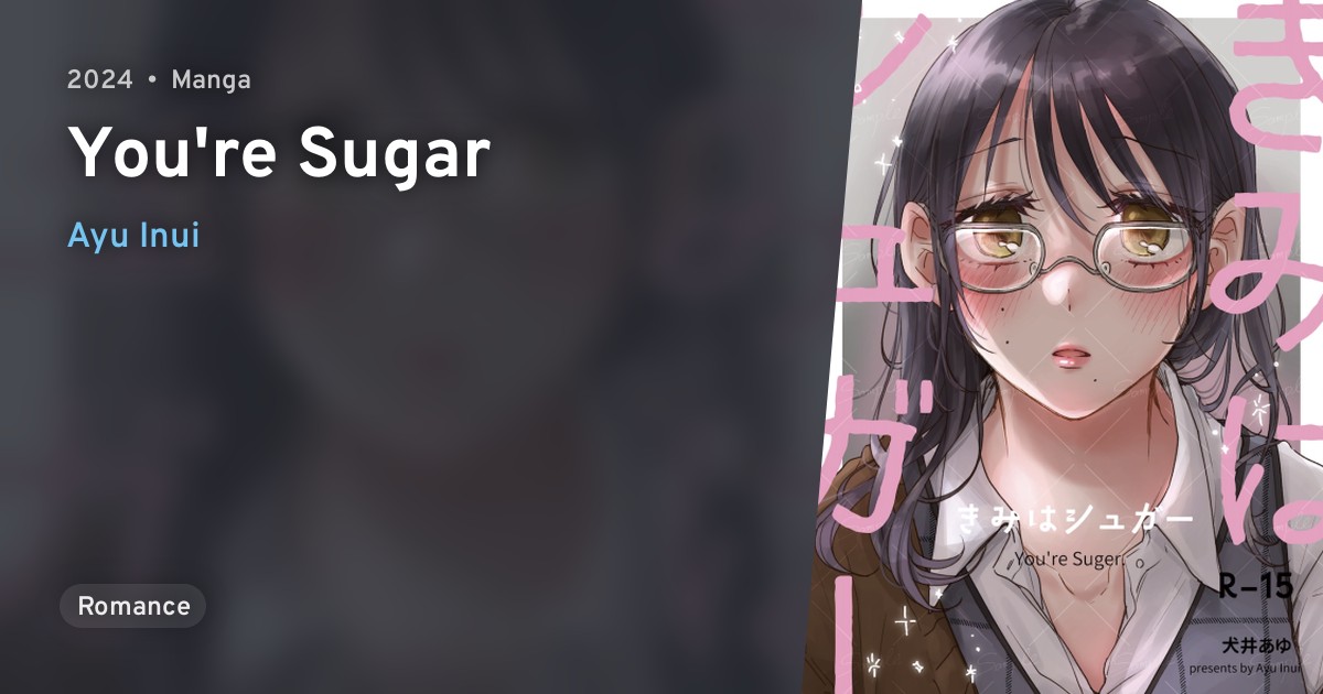 Kimi wa Sugar (You're Sugar) · AniList