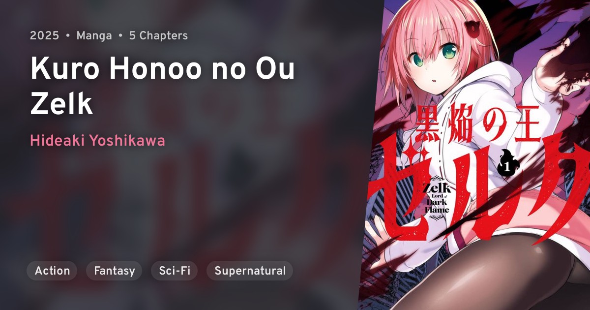 Kuro Honoo no Ou Zelk · AniList