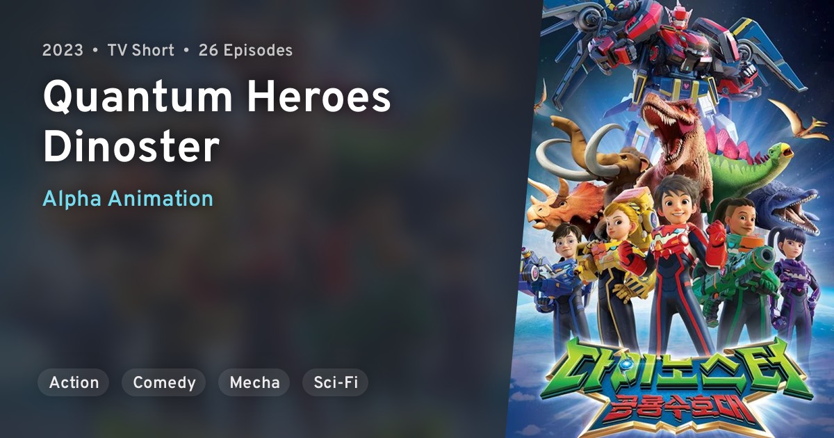 Dinoster: Gongnyongsuhodae (Quantum Heroes Dinoster) · AniList