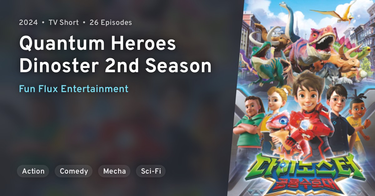 Dinoster: Gonglyongsuhodae 2 (Quantum Heroes Dinoster 2nd Season) · AniList
