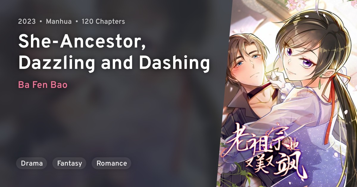 Lao Zuzong Ta You Mei You Sa (She-Ancestor, Dazzling and Dashing) · AniList