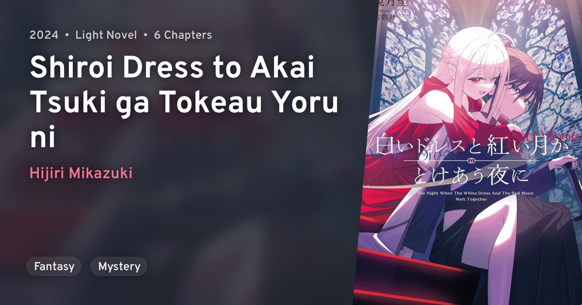 Shiroi Dress to Akai Tsuki ga Tokeau Yoru ni · AniList