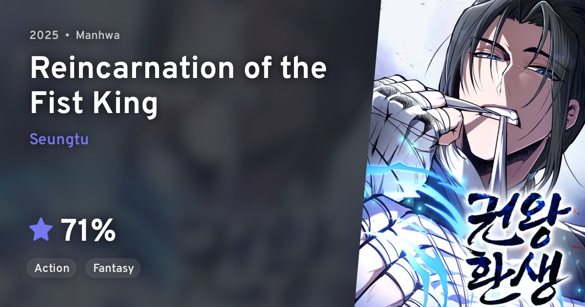 Gwonwanghwansaeng (Reincarnation of the Fist King) · AniList