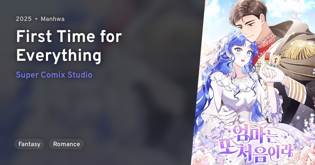 Eommaneun Tto Cheoeumira (First Time for Everything) · AniList