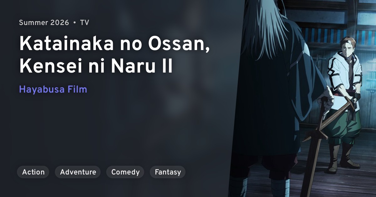 Katainaka no Ossan, Kensei ni Naru 2nd Season · AniList