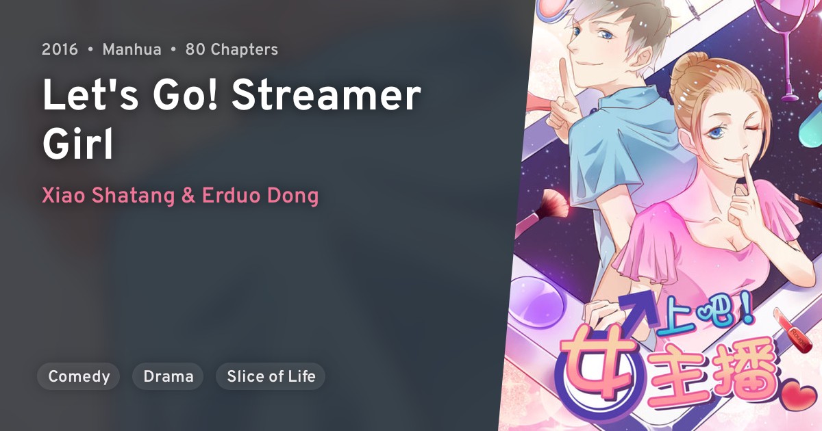 Shang Ba! Nü Zhubo (Let's Go! Streamer Girl) · AniList