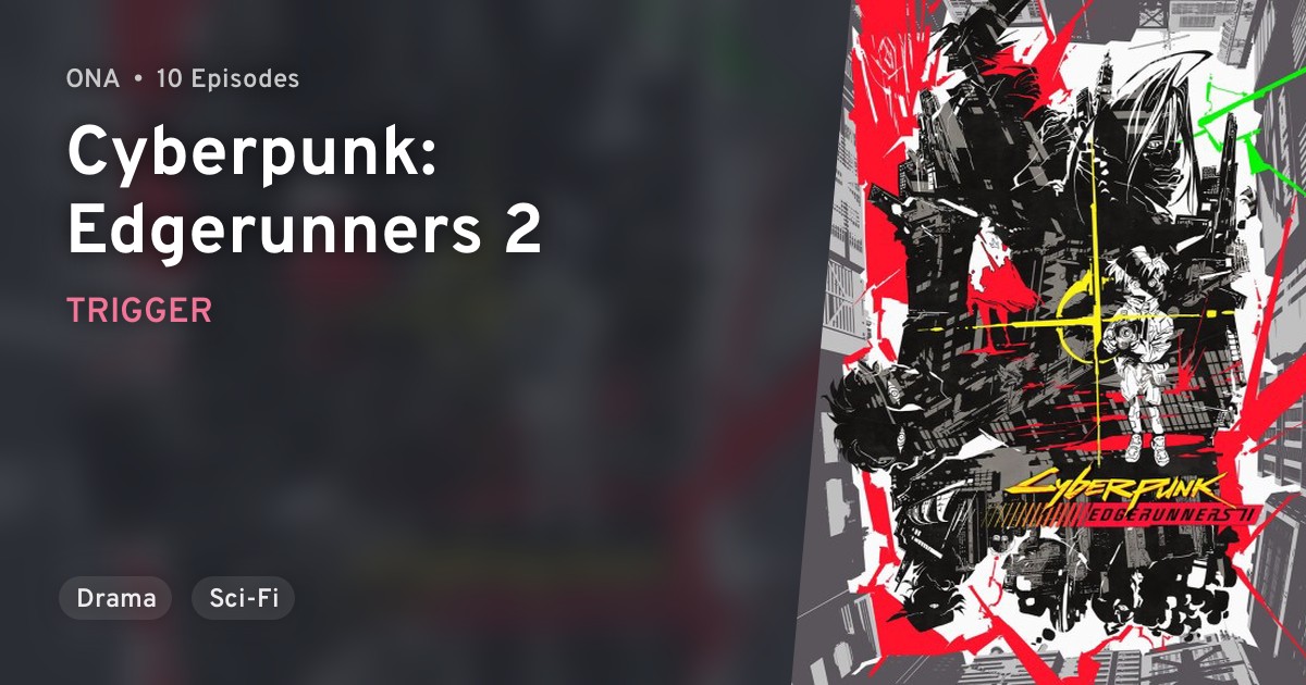 Cyberpunk: Edgerunners II (Cyberpunk: Edgerunners 2) · AniList