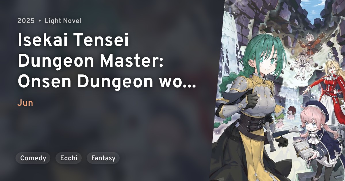 Isekai Tensei Dungeon Master: Onsen Dungeon wo Saku · AniList