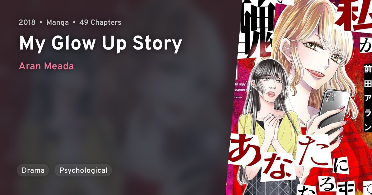 Minikui Watashi ga Nata ni Naru made (My Glow Up Story) · AniList