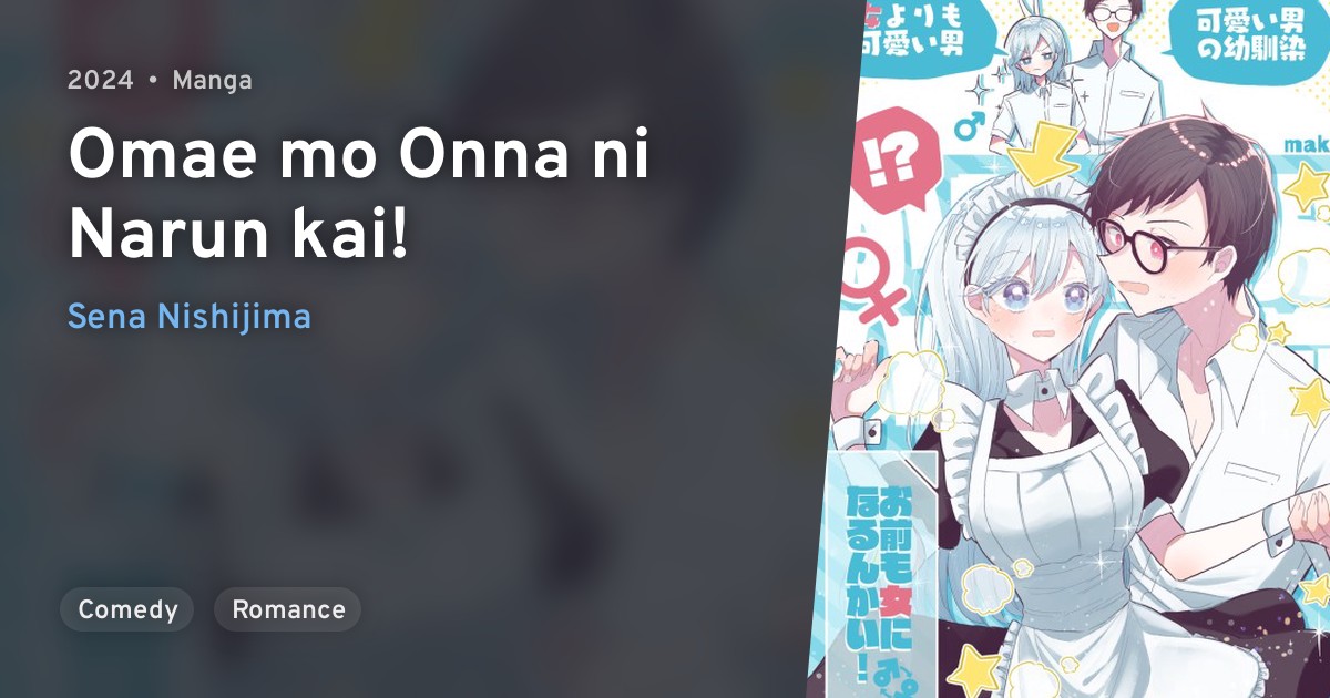 Omae mo Onna ni Narun kai! · AniList