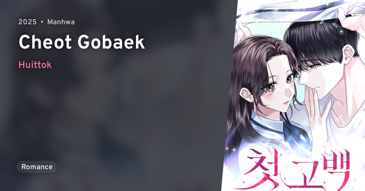Cheot Gobaek · AniList
