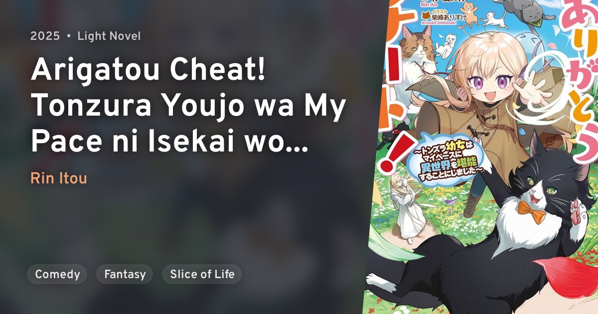 Arigatou Cheat! Tonzura Youjo wa My Pace ni Isekai wo Tannou Suru Koto ...